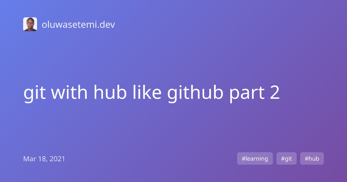 Git With Hub Like Github Part 2